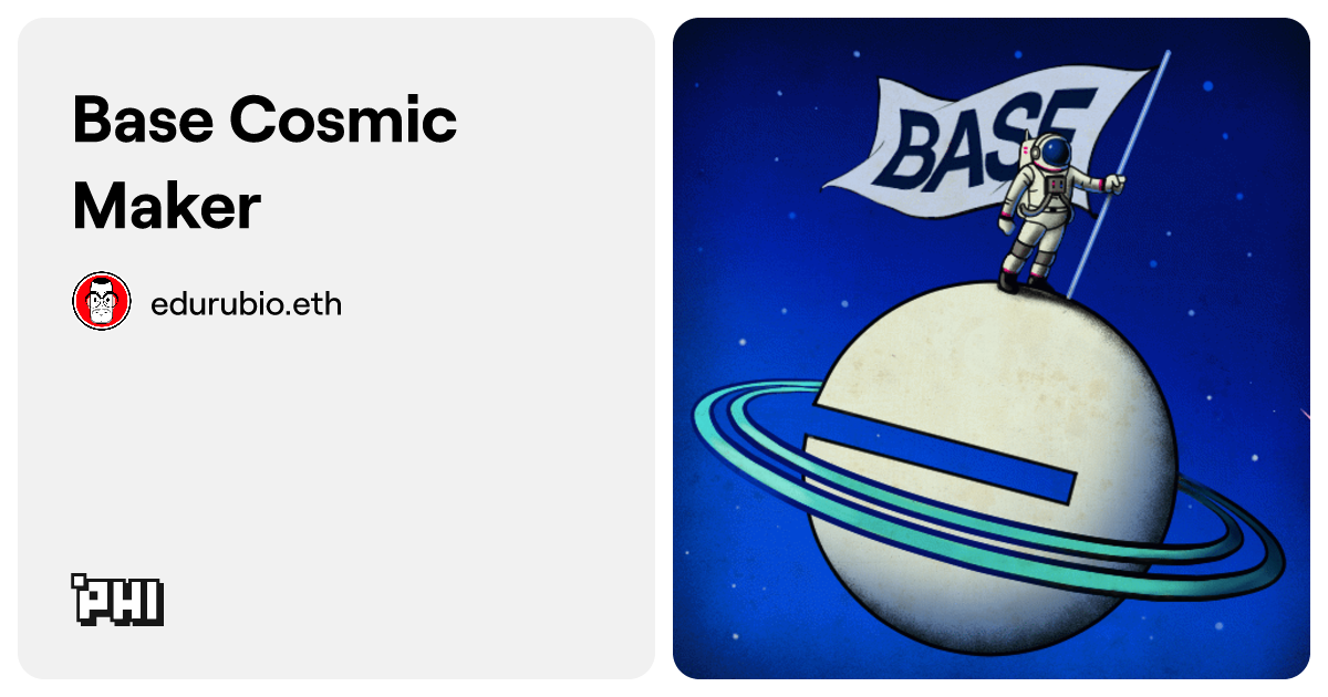 Base Cosmic Maker | Phi