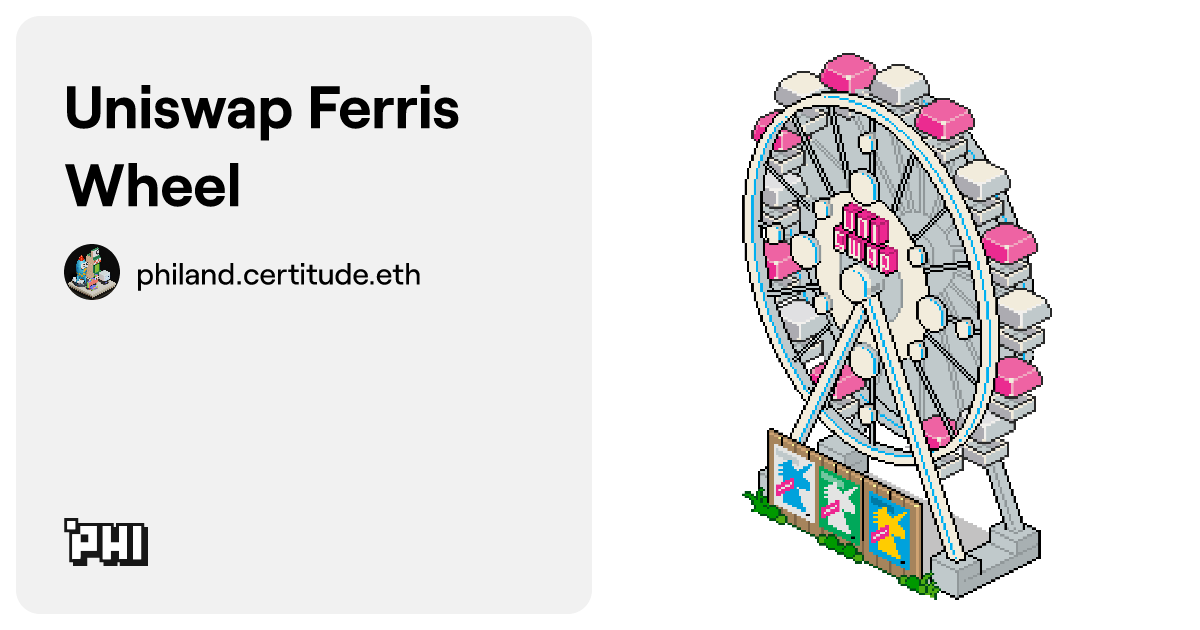 Uniswap Ferris Wheel | Phi